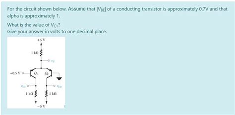 Solved For The Circuit Shown Below Assume That Vbe Of A