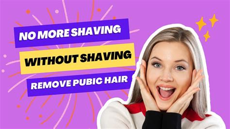 Pubic Hair Without Shaving At Ralph Snedeker Blog