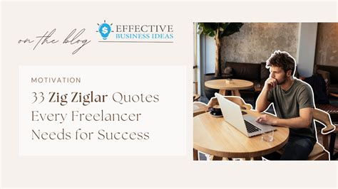 33 Zig Ziglar Quotes Every Freelancer Needs For Success