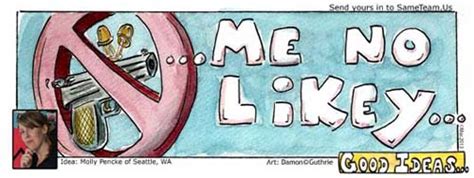 Me No Likey Guns Sameteamus