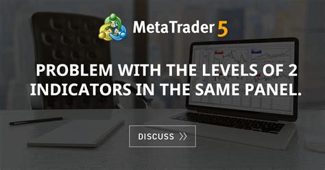 Problem With The Levels Of 2 Indicators In The Same Panel Free Copy Trading General Mql5