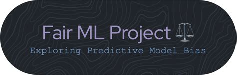 GitHub Bintualkassoum Fair Ml Project This Project Aims To Understand The Algorithmic Bias In