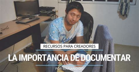 La Importancia De Documentar