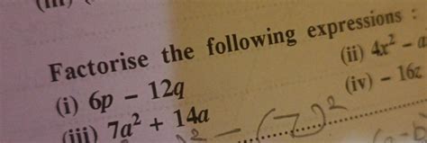 Factorise The Following Expressions I 6 P 12 Q Iv 16 Z Iii 7 A