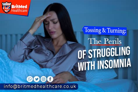 Tossing And Turning The Perils Of Struggling With Insomnia Britmed Healthcare