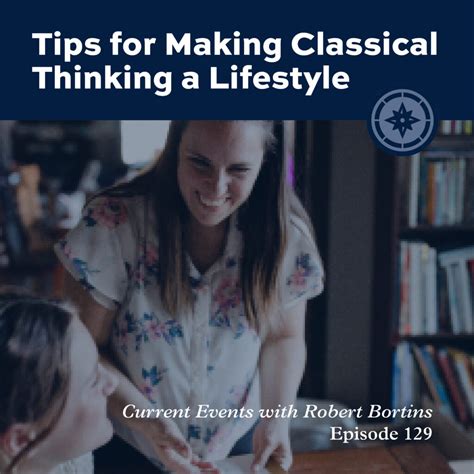Tips For Making Classical Thinking A Lifestyle Refining Rhetoric With