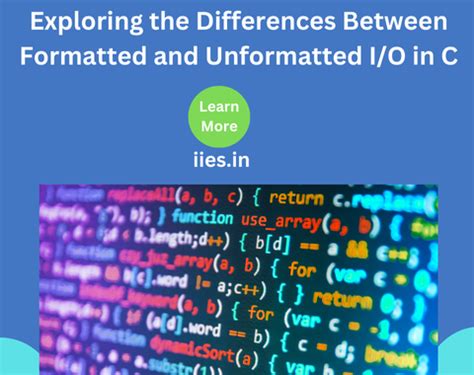 Exploring The Differences Between Formatted And Unformatted I O In C