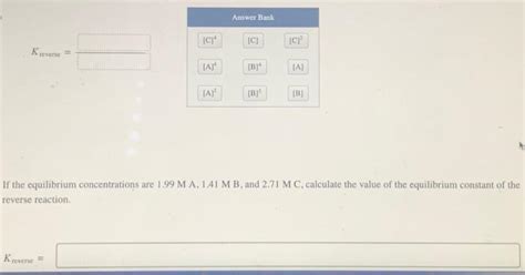 Solved Consider The Equilibrium Reaction 2 A B 4c Write The