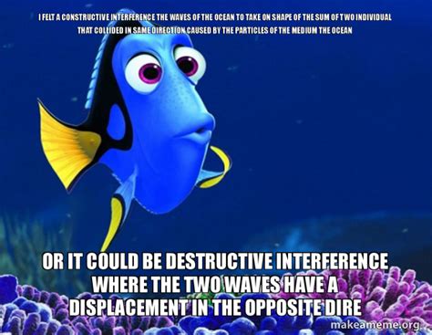 I Felt A Constructive Interference The Waves Of The Ocean To Take On