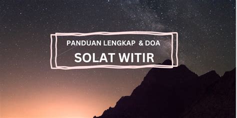 Panduan Lengkap Solat Witir Jakim And Doa Witir Ejaan Rumi