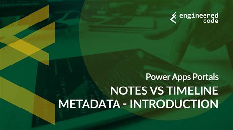 Engineered Code Blog Power Apps Portals Notes Vs Timeline Metadata
