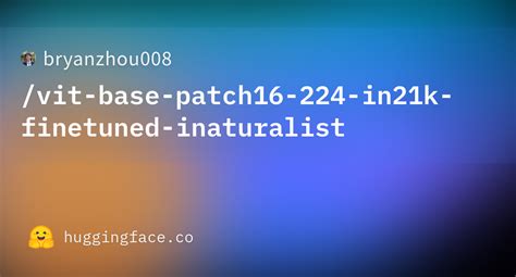 Configjson · Bryanzhou008vit Base Patch16 224 In21k Finetuned Inaturalist At Main