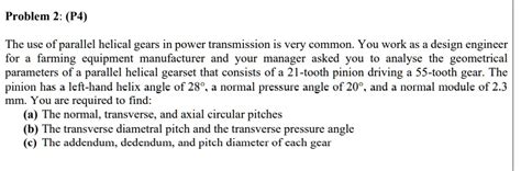 SOLVED Problem 2 P4 The Use Of Parallel Helical Gears In Power