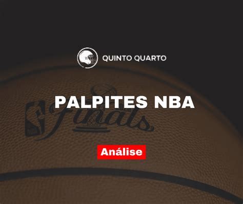 Palpites Nba Hoje Análise Dicas E Prognósticos Quinto Quarto