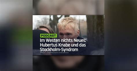 Im Westen Nichts Neues Hubertus Knabe Und Das Stockholm Syndrom Rt De