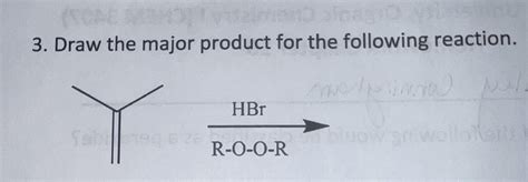 Solved 3 Draw The Major Product For The Following
