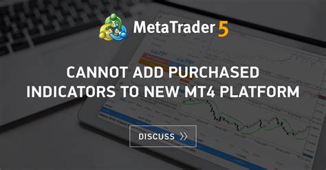 Cannot Add Purchased Indicators To New Mt4 Platform Mt4 General