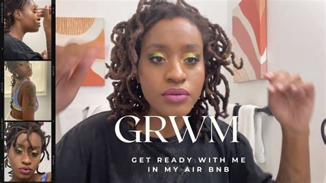 Chit Chat Grwm In My Air Bnb Unemployment Boundaries Life Updates