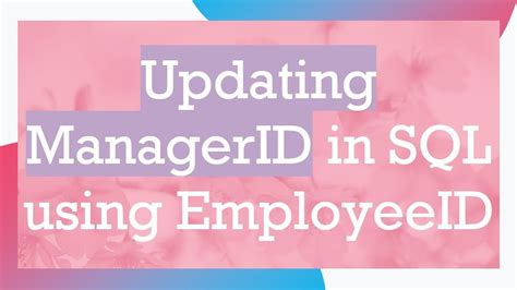 Updating Managerid In Sql Using Employeeid Youtube