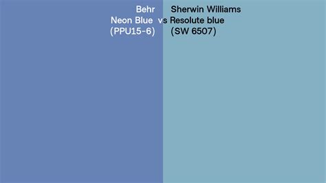 Behr Neon Blue Ppu15 6 Vs Sherwin Williams Resolute Blue Sw 6507
