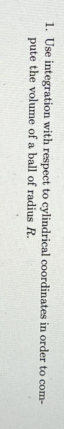 Solved Use Integration With Respect To Cylindrical