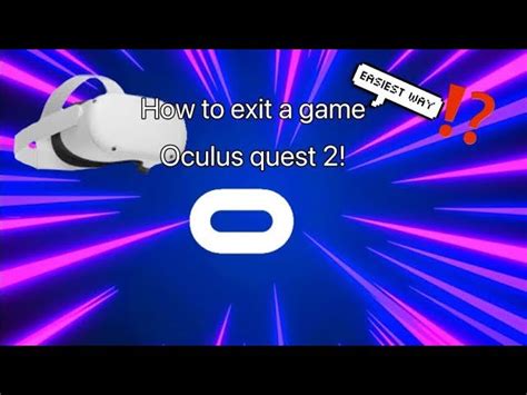 How To Exit A Game In Oculus Quest 2 A Step By Step Guide