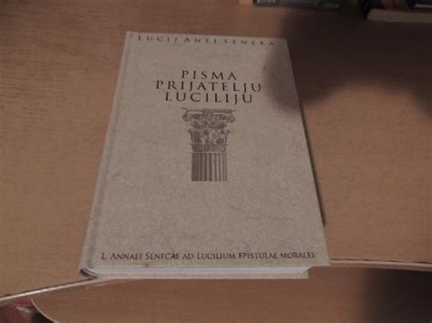 Pisma Prijatelju Luciliju L Anej Seneka ZaloŽba Modrijan 2004