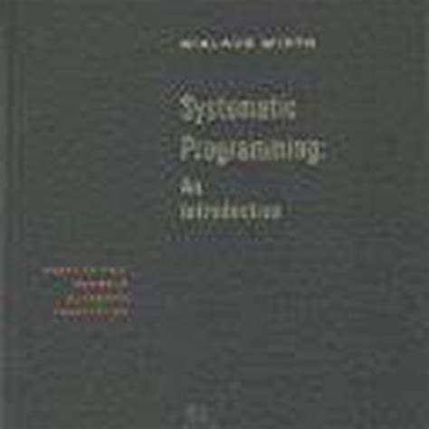 Systematic Programming An Introduction Wirth Niklaus 9780138803698 Boeken Bol