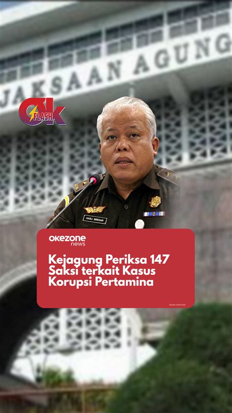 Kejagung Periksa 147 Saksi Terkait Kasus Korupsi Pertamina Okezone