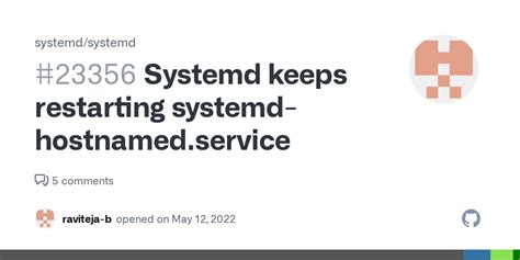 Systemd Keeps Restarting Systemd Rvice · Issue 23356 · Systemdsystemd · Github