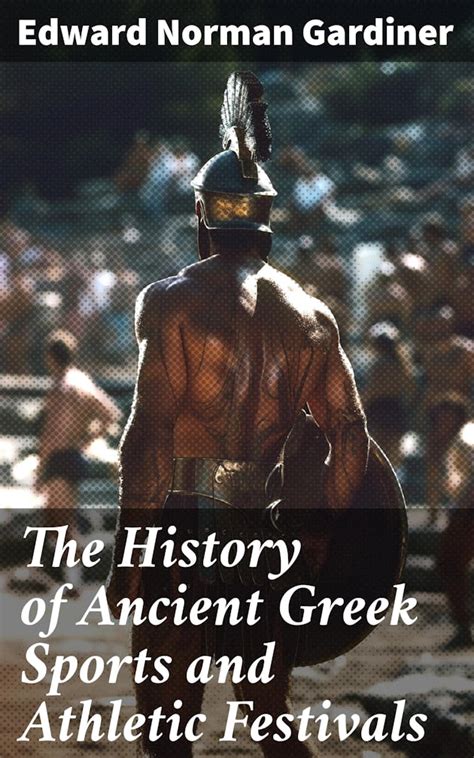The History Of Ancient Greek Sports And Athletic Festivals Unveiling