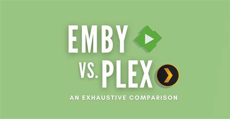 Emby Vs Plex Which One Is The Best Media Server For You — Rapidseedbox