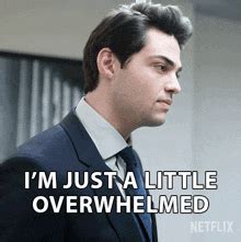 Overwhelmed  Overwhelmed Memes And S Imgflip