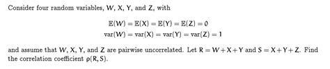 solved consider four random variables w x y and z with