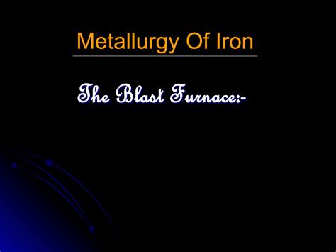 Ppt Of Extraction Of Metals 12th 1pptb9 Ppt