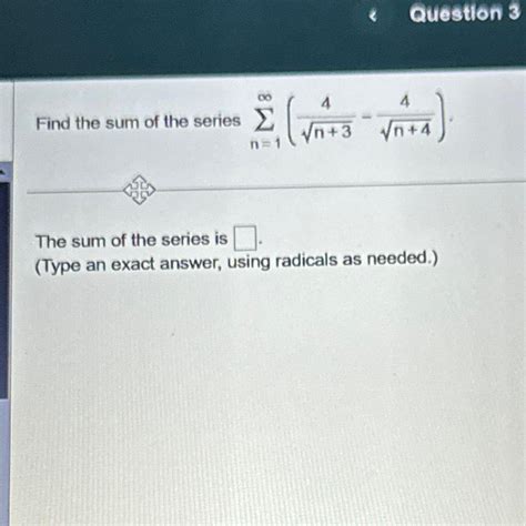 Solved Question Find The Sum Of The Series Chegg
