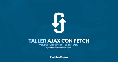 Ajax Con Fetch Openwebinars