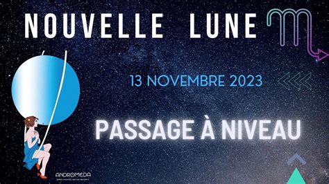 Nouvelle Lune du 13 novembre 2023 Passage à niveau YouTube