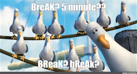 Meme Break 5 Minute Break Break All Templates Meme