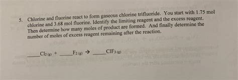 Solved 5 Chlorine And Fluorine React To Form Gaseous Chegg