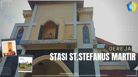 Film Dokumenter Gereja Stasi St Stefanus Martir Youtube