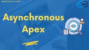 Asynchronous Apex Guide Apex Hours