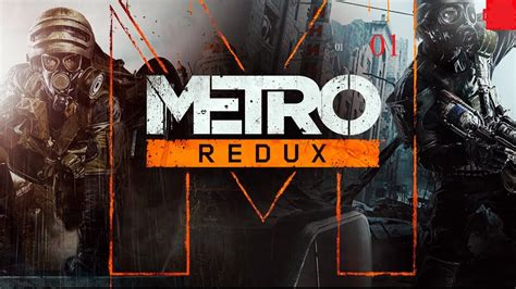 Metro Last Light Redux 01 YouTube