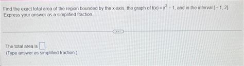 Solved Find The Exact Total Area Of The Region Bounded By
