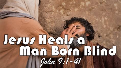 Jesus Heals A Man Born Blind John 9 1 41 YouTube