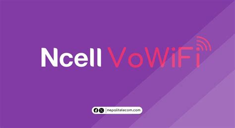 Ncell Launches Vowifi Service Compatible Phones Tariffs