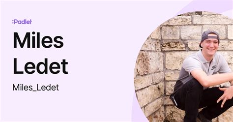 Miles Ledet Milesledet Profile Padlet