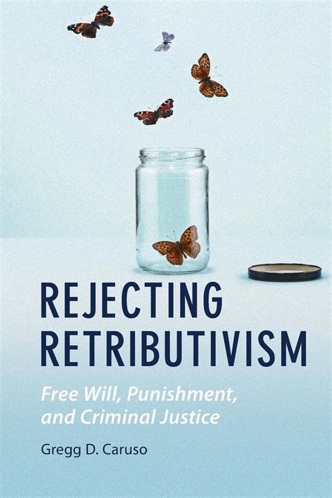 Rejecting Retributivism Law And The Cognitive Sciences