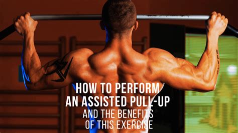 What Are Assisted Pull Ups And Are They Really Effective