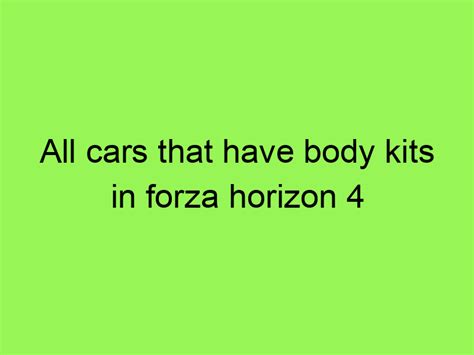 All Cars That Have Body Kits In Forza Horizon 4